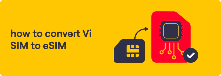 How to Convert Vi SIM to eSIM | Vi Blog
