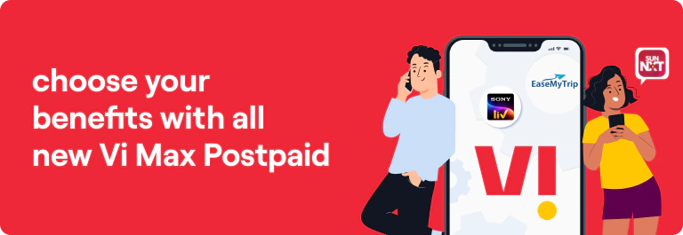 Choose your Benefits with Vi Max Postpaid Plans | Vi Blog