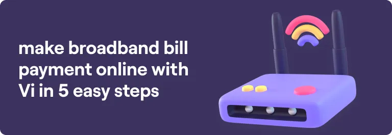 How to Make Broadband Bill Payment Online with Vi | Vi Blog