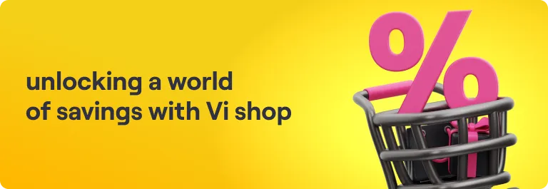 Unlock a World of Savings with Vi Shop – Vi Blog