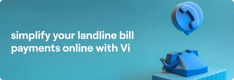 How to Make Landline Bill Payment Online through Vi | Vi Blog