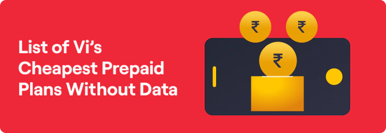 List of Vi’s Cheapest Prepaid Plans Without Data | Vi Blog