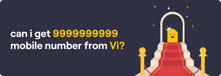 Can I Get 9999999999 Mobile Number from Vi | Vi Blog