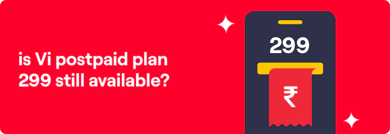 Is Vi Postpaid Plan 299 Available? | Vi Blog